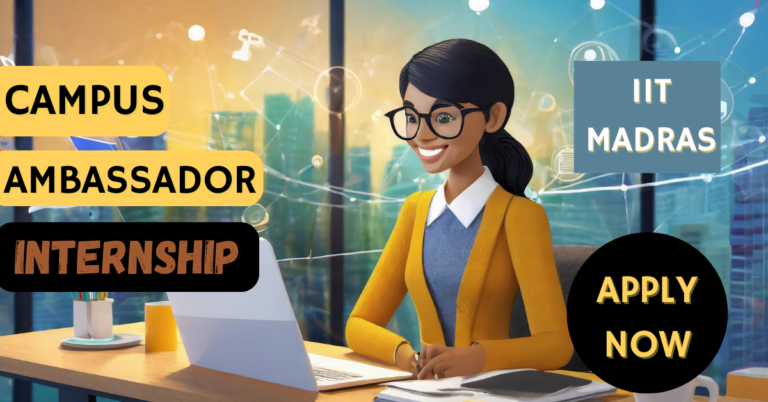 Campus Ambassador Internship at IIT Madras 2024 Apply Now - MANASchool